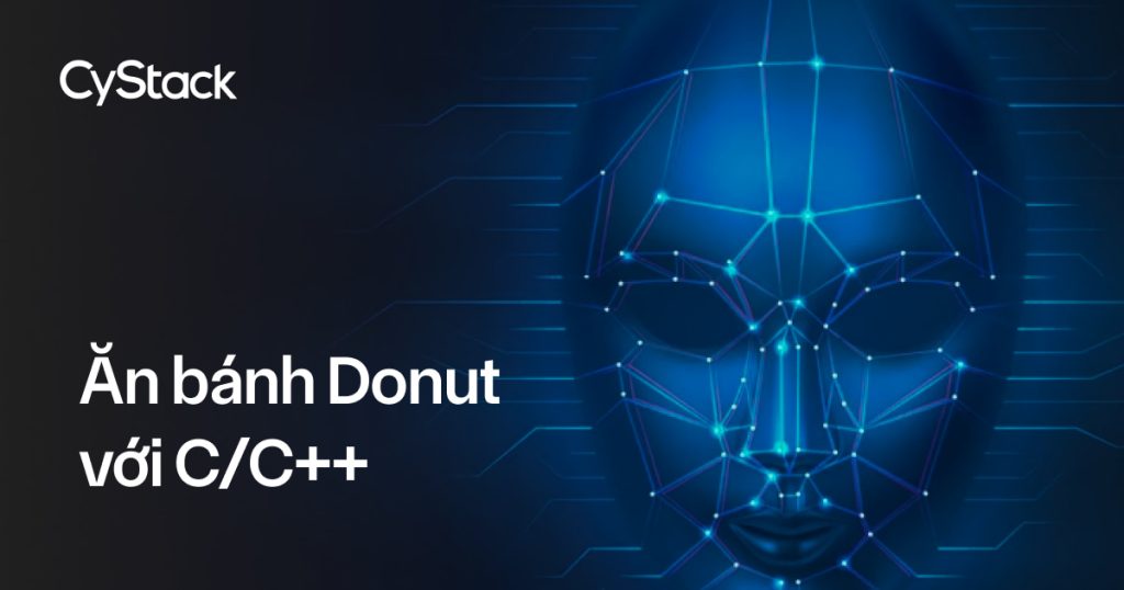 Ăn bánh Donut với C/C++ - CyStack Tutorial