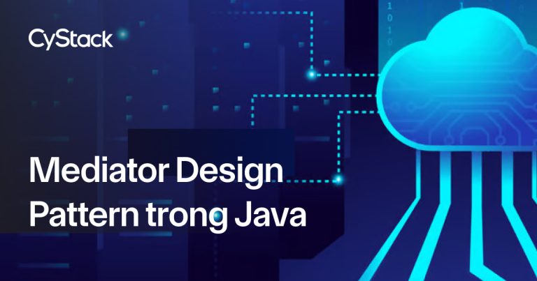 Mediator Design Pattern trong Java - CyStack Tutorial