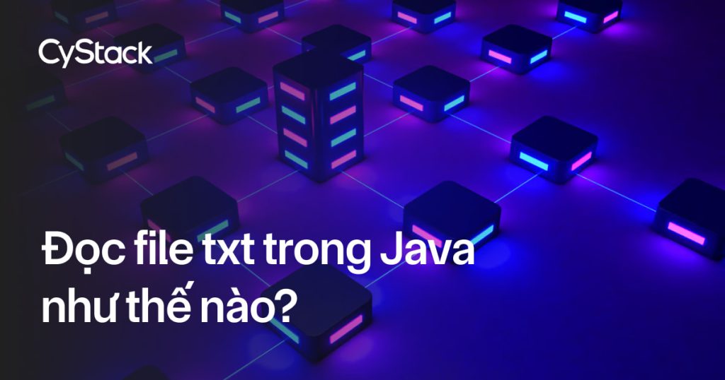 Đọc file txt trong Java như thế nào?