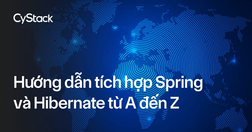 Hướng dẫn tích hợp Spring và Hibernate (Spring 4 + Hibernate 3 và Hibernate 4)