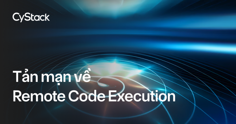 Tản mạn về lỗ hổng Remote Code Execution (RCE)