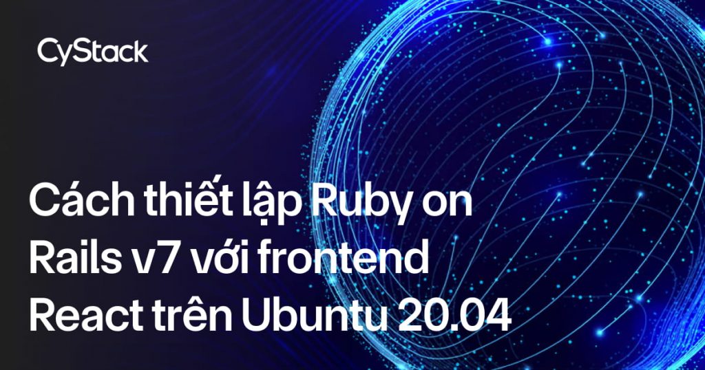 Cách thiết lập Ruby on Rails v7 với frontend React trên Ubuntu 20.04 ...