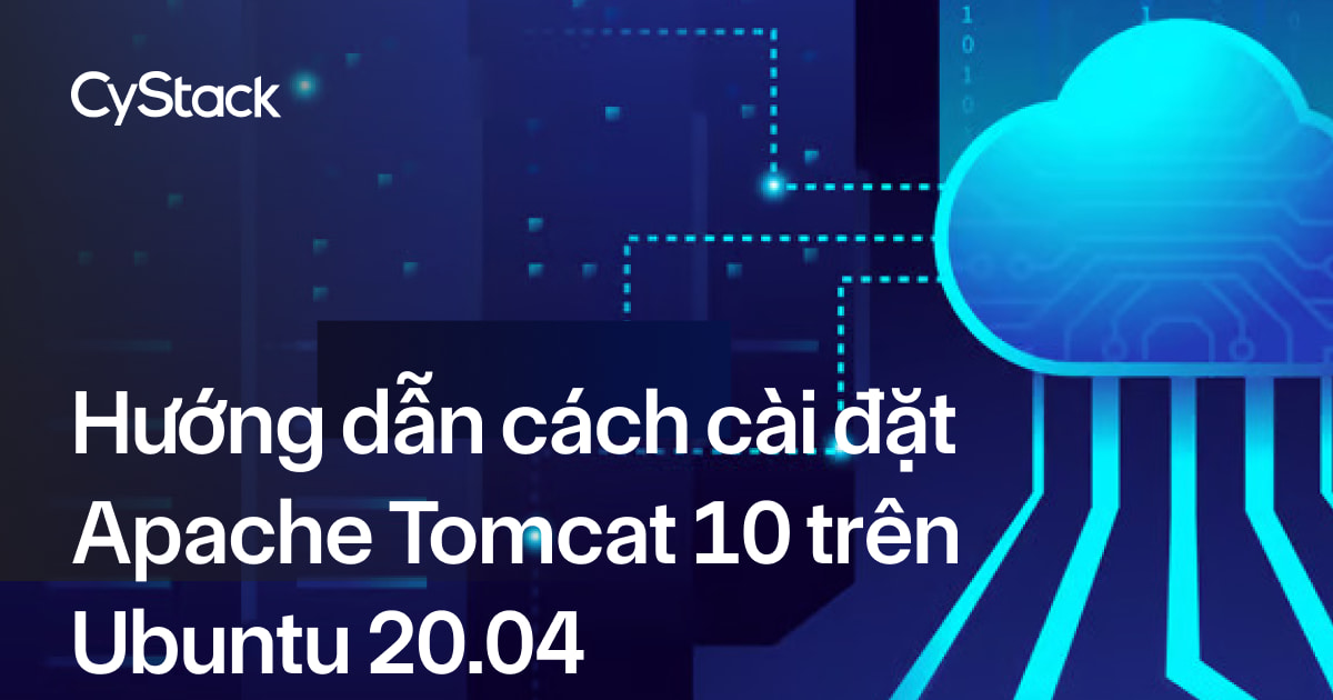 Hướng dẫn cách cài đặt Apache Tomcat 10 trên Ubuntu 20.04 - CyStack ...