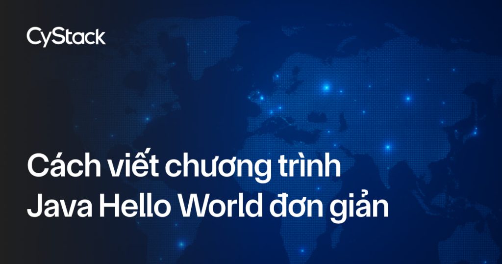 Cách viết chương trình Java Hello World đơn giản cho người mới bắt đầu ...