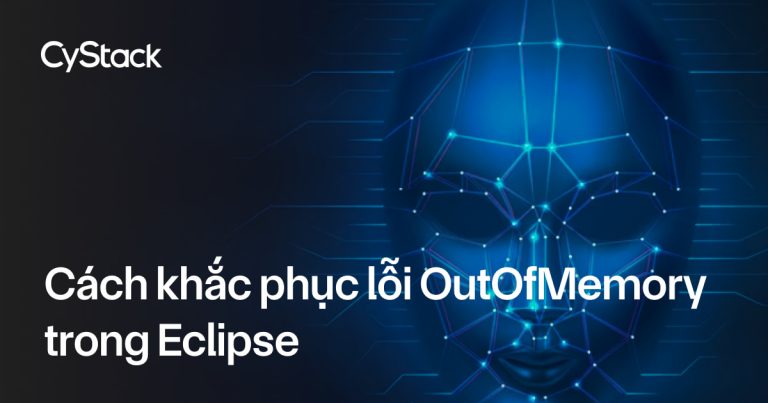 Cách khắc phục lỗi OutOfMemory trong Eclipse bằng cách tăng Heap Memory / PermGen Space ...